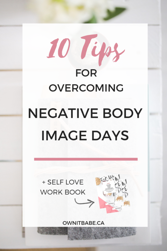 The best Tips on overcoming negative body image | Own It Babe